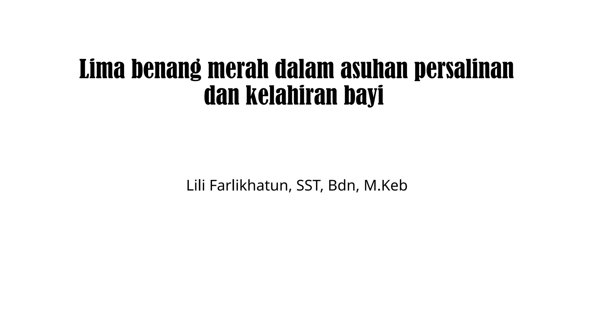 Lima benang merah dalam asuhan persalinan | PPTX