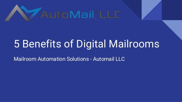 5 Benefits of Digital Mailroom - Automail Mailroom Automation Software ...
