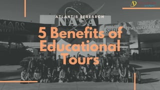 5 benefits of educational tours | PPTX