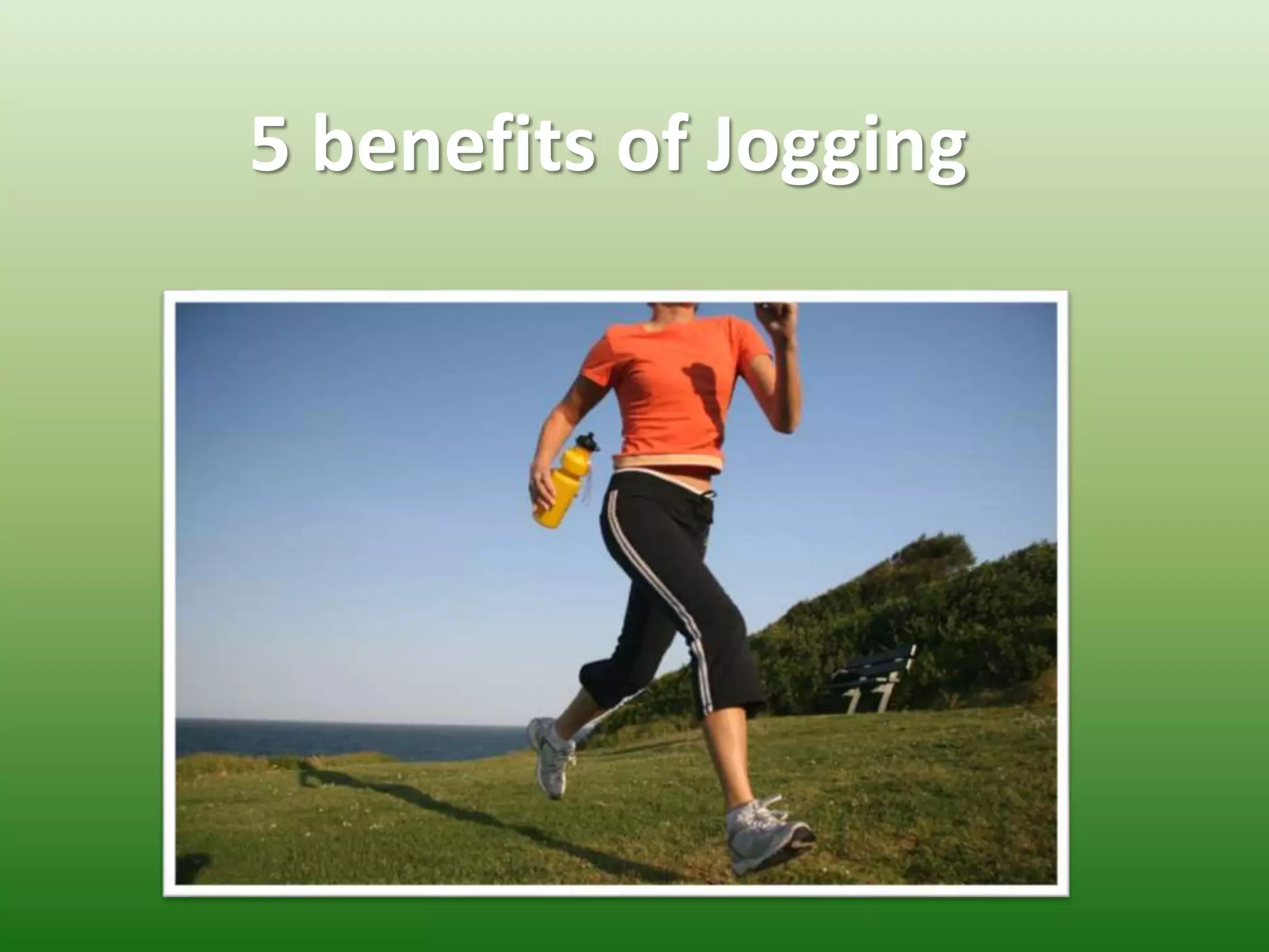 5 benefits of jogging | PPTX
