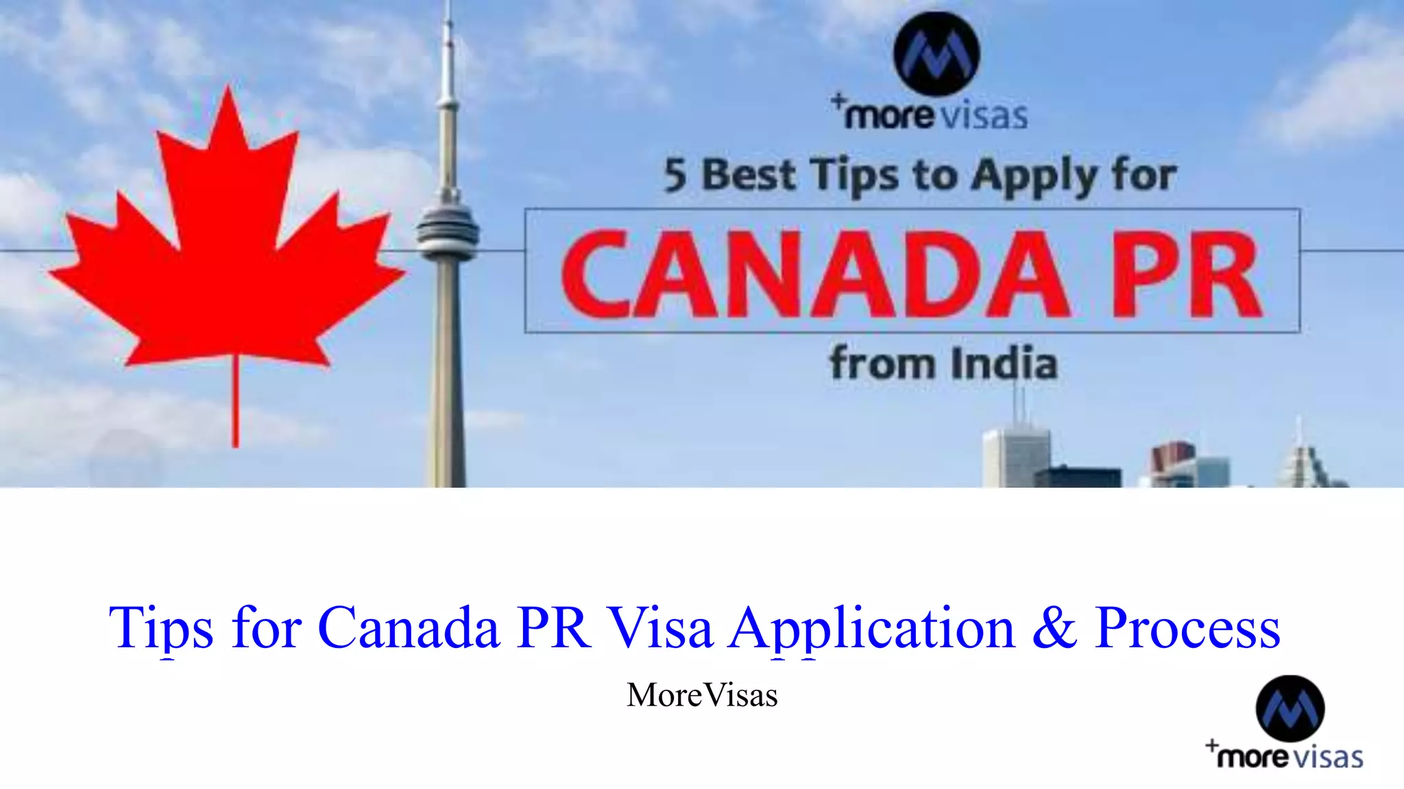 Tips for Canada PR Visa Application & Process | MoreVisas | PPT
