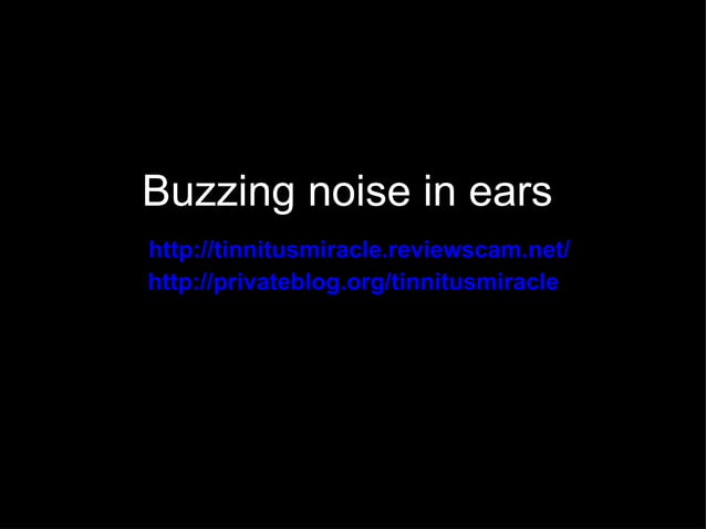Buzzing noise in ears | PPT
