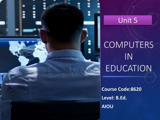 COMPUTERS IN EDUCATION - UNIT 5 - TOOLS AND PACKAGES USED FOR CAI - B ...