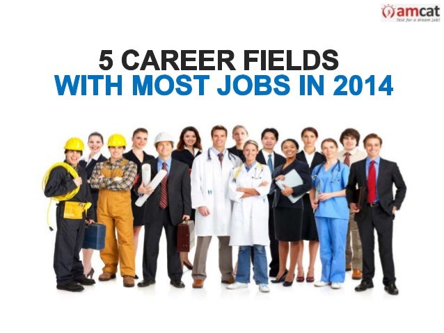5 Career Fields With Most Jobs in 2014