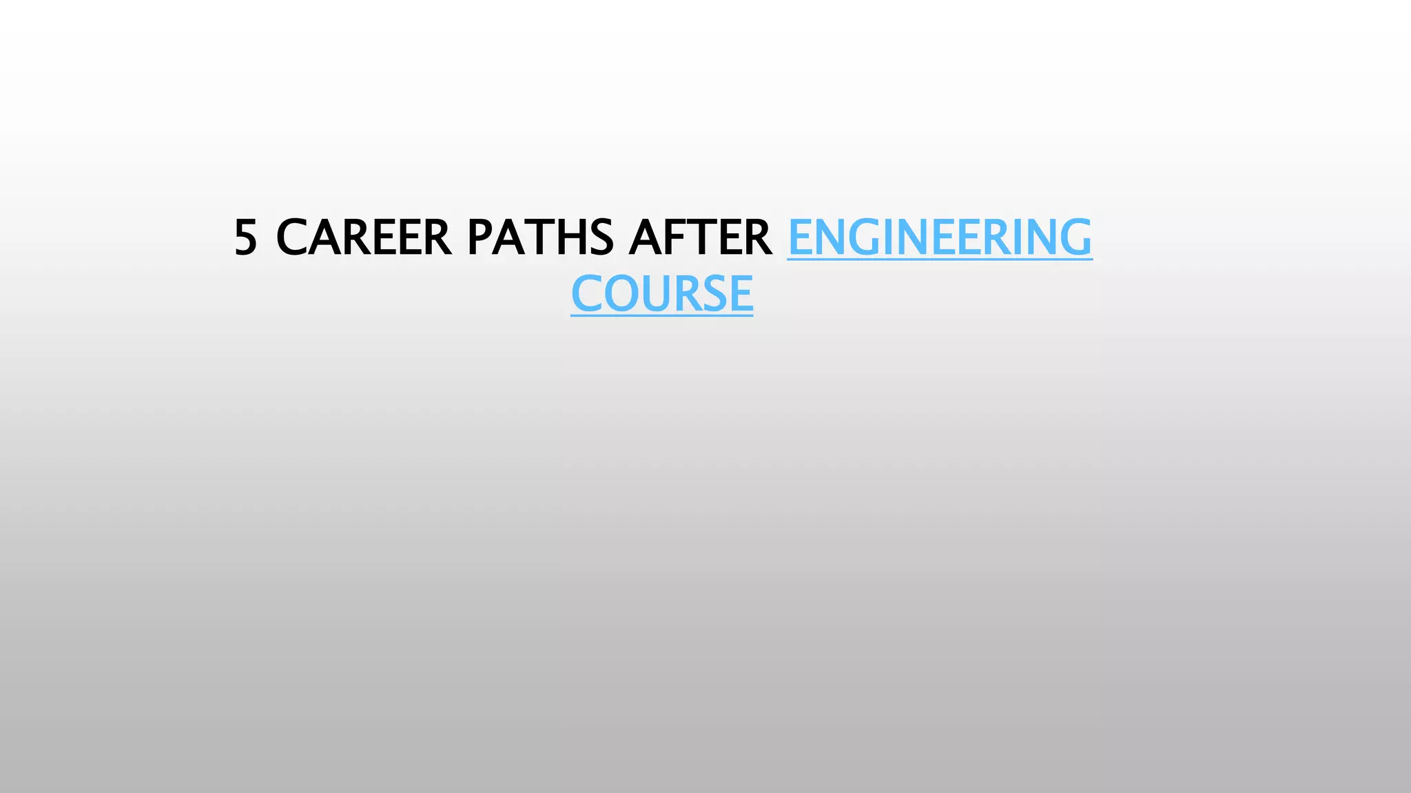 5 career paths after engineering course | PPTX