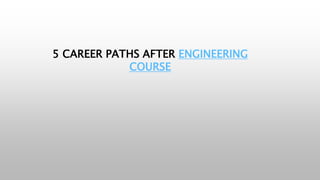 5 career paths after engineering course | PPTX