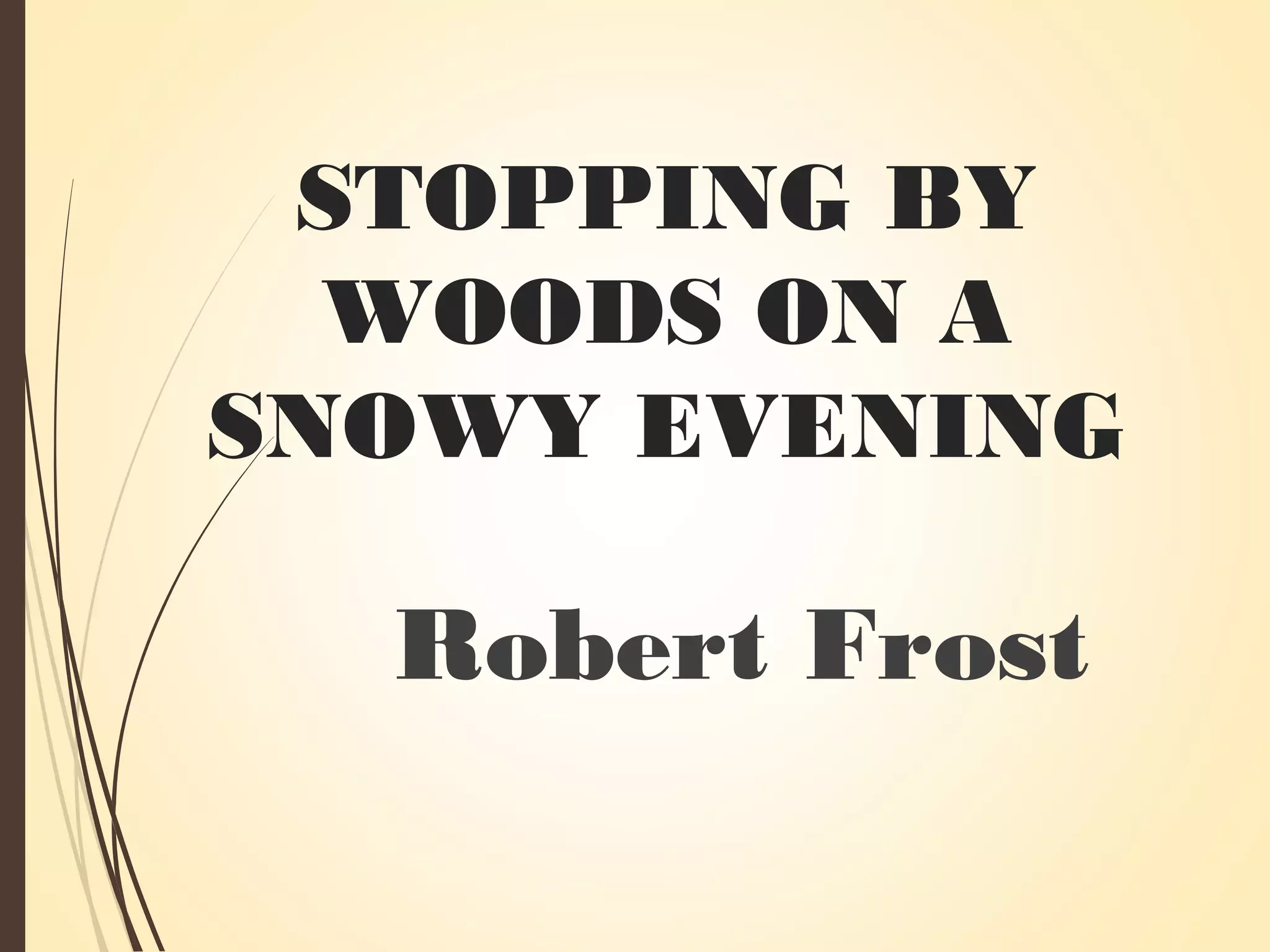 Robert Frost - Stopping by Woods on a Snowy Evening | PPT