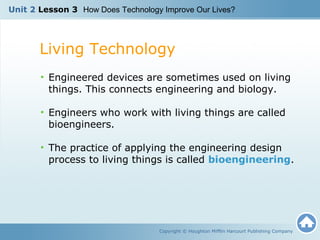 Unit 2: The engineering process; Lesson 3: How does technology improve ...