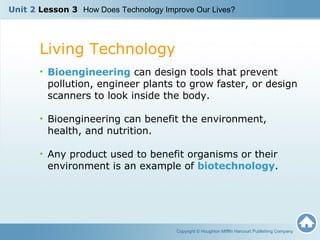 Unit 2: The engineering process; Lesson 3: How does technology improve ...