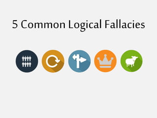 5 common logical_fallacies | PPTX | Science