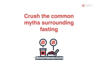 5 Common Myths about Fasting that May Stop you from Benefitting from It ...
