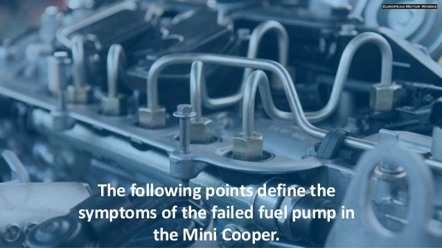 5 Common Symptoms of Mini Cooper Fuel Pump Failure in your San ...