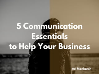 5 Communication Essentials to Help Your Business | PDF