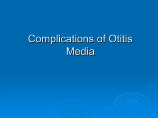 5 Complications of Otitis Media.ppt presentation | PPT