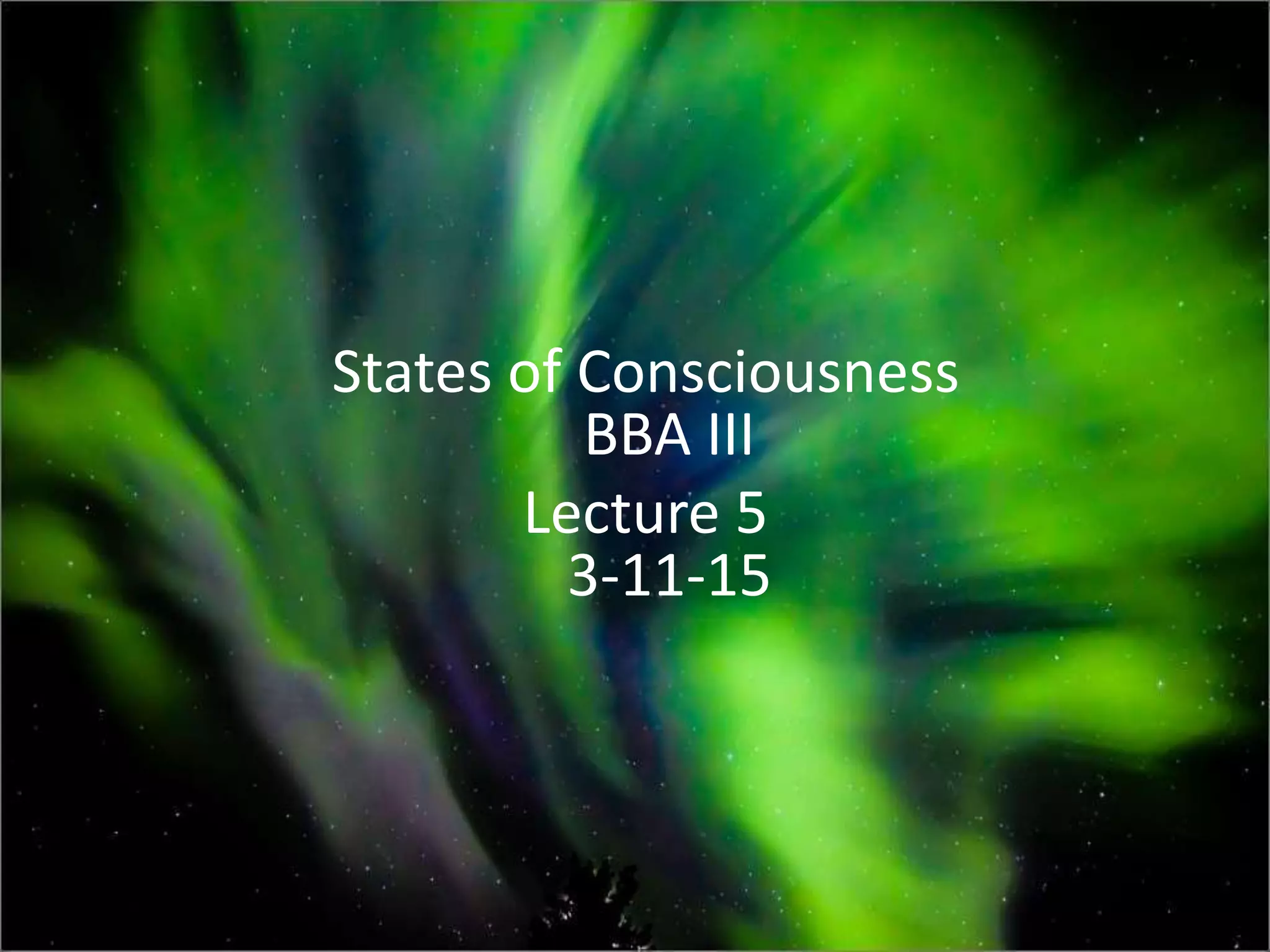Consciousness BBA lecture 5 | PPTX