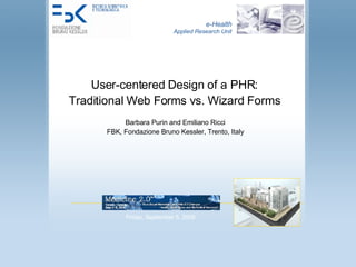 User-centered Design of a PHR: Traditional Web Forms vs. Wizard Forms ...