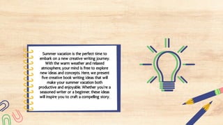 5 Creative Book Writing Ideas for Summer Vacation.pptx