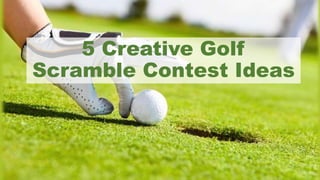 5 Creative Golf Scramble Contest Ideas | PPTX