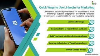 5 Creative Ways to Use LinkedIn for Your Marketing Campaigns | PPT