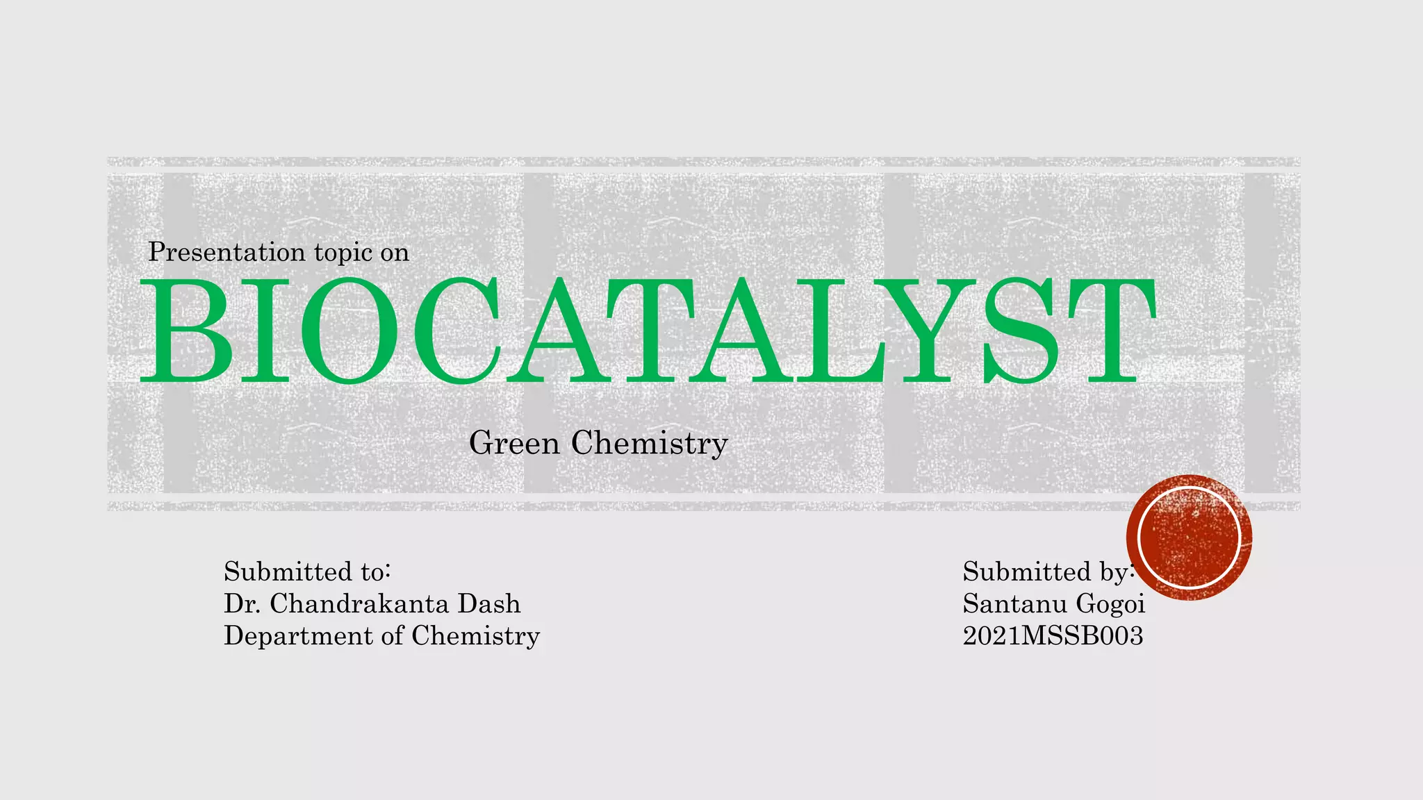 Biocatalyst_GreenChemistry_.pptx