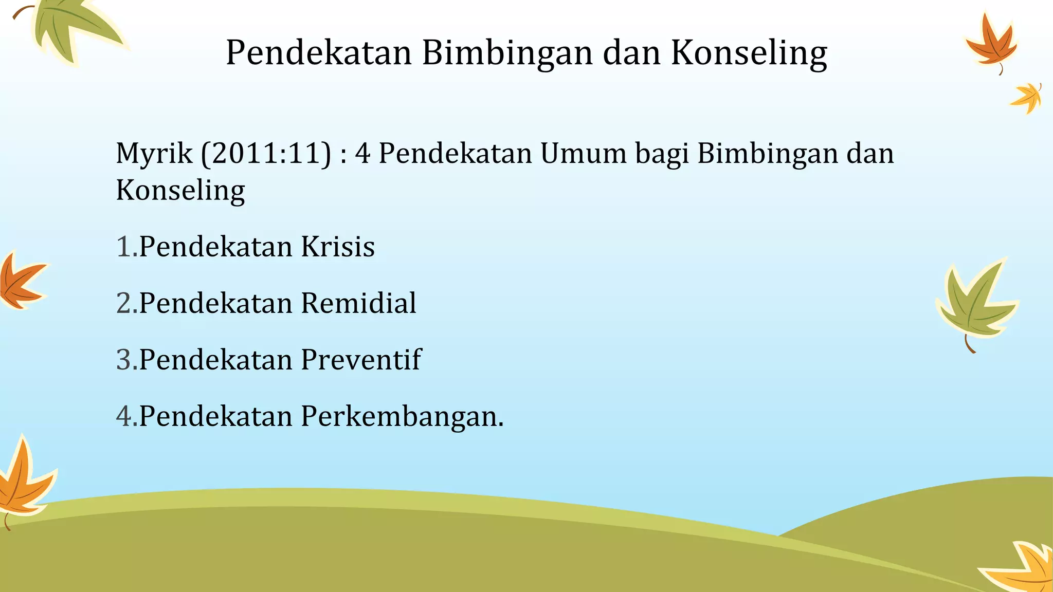 5 dan 6. pendekatan, jenis dan asas bimbingan dan konseling | PPT