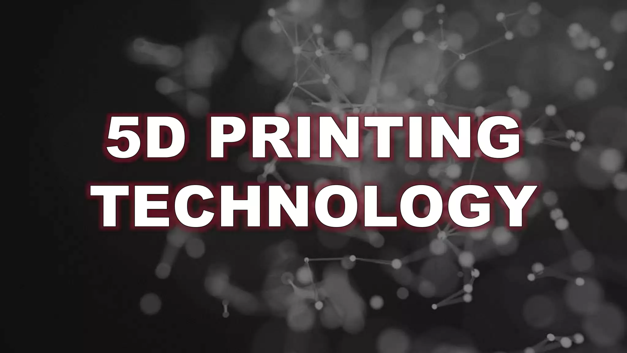 5D Printing Technology: A Futuristic Approach | PPT