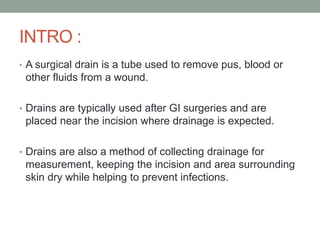 Drains & tubes used in surgery.pptx