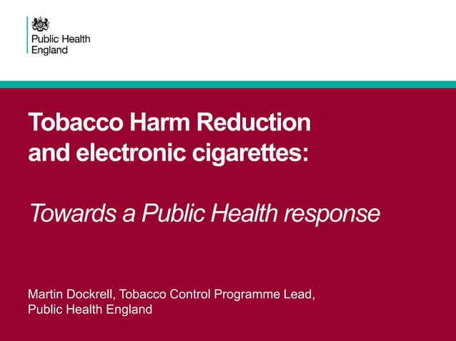 E-Cigarettes - how should Public Health respond - Martin Dockrell | PPT