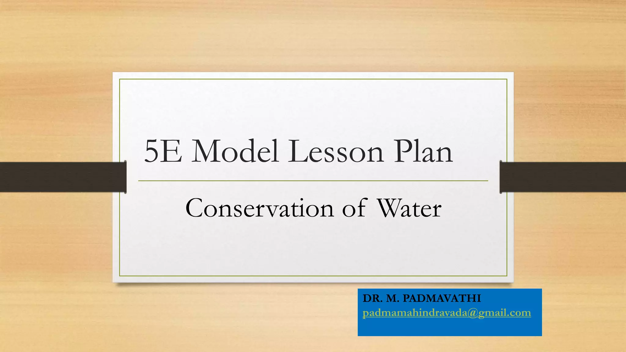 5 E Model Lesson Plan- Conservation of Water | PPTX