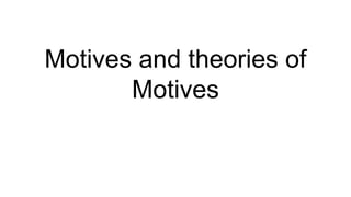 Motives and theory.pptx