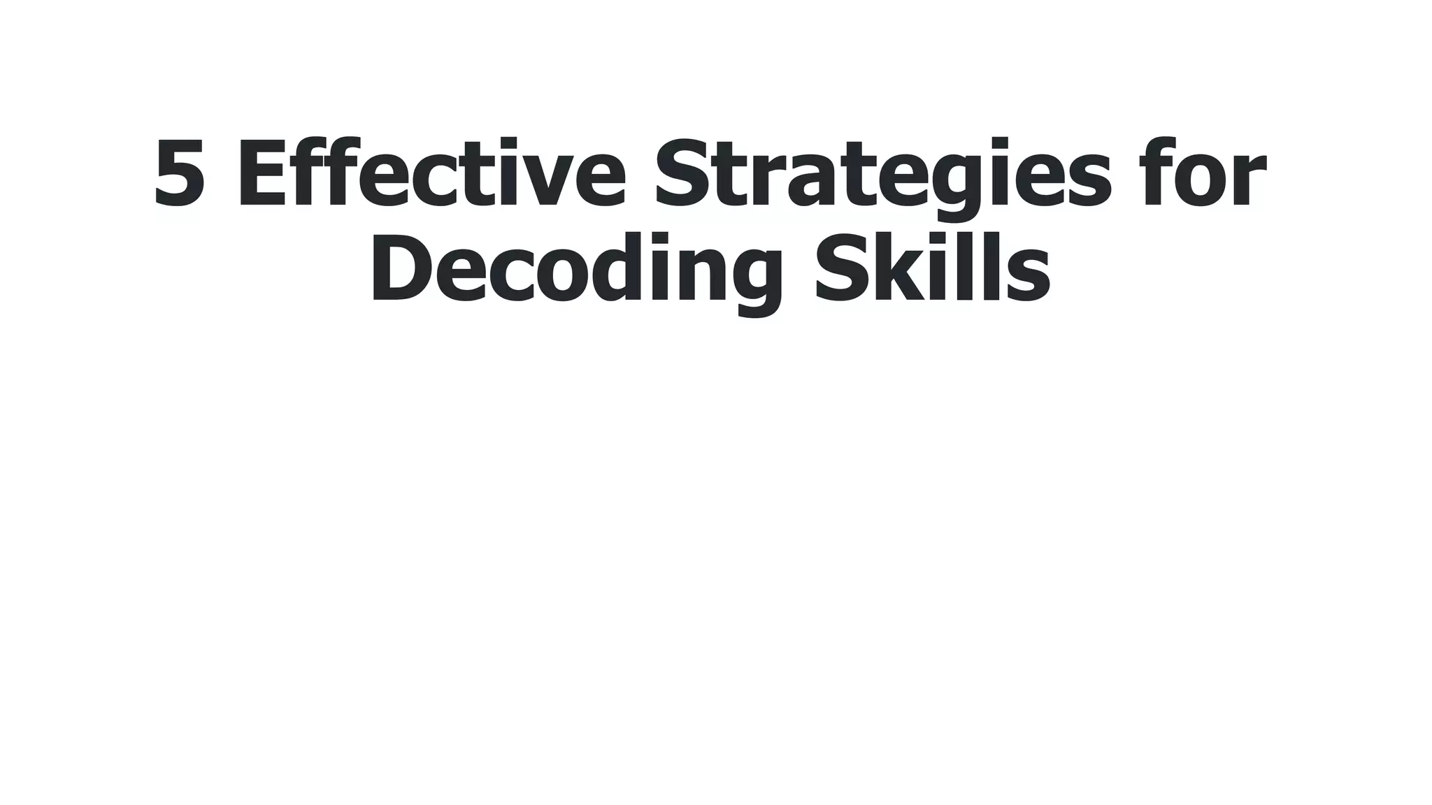 5 Effective Strategies for Decoding Skills.pptx