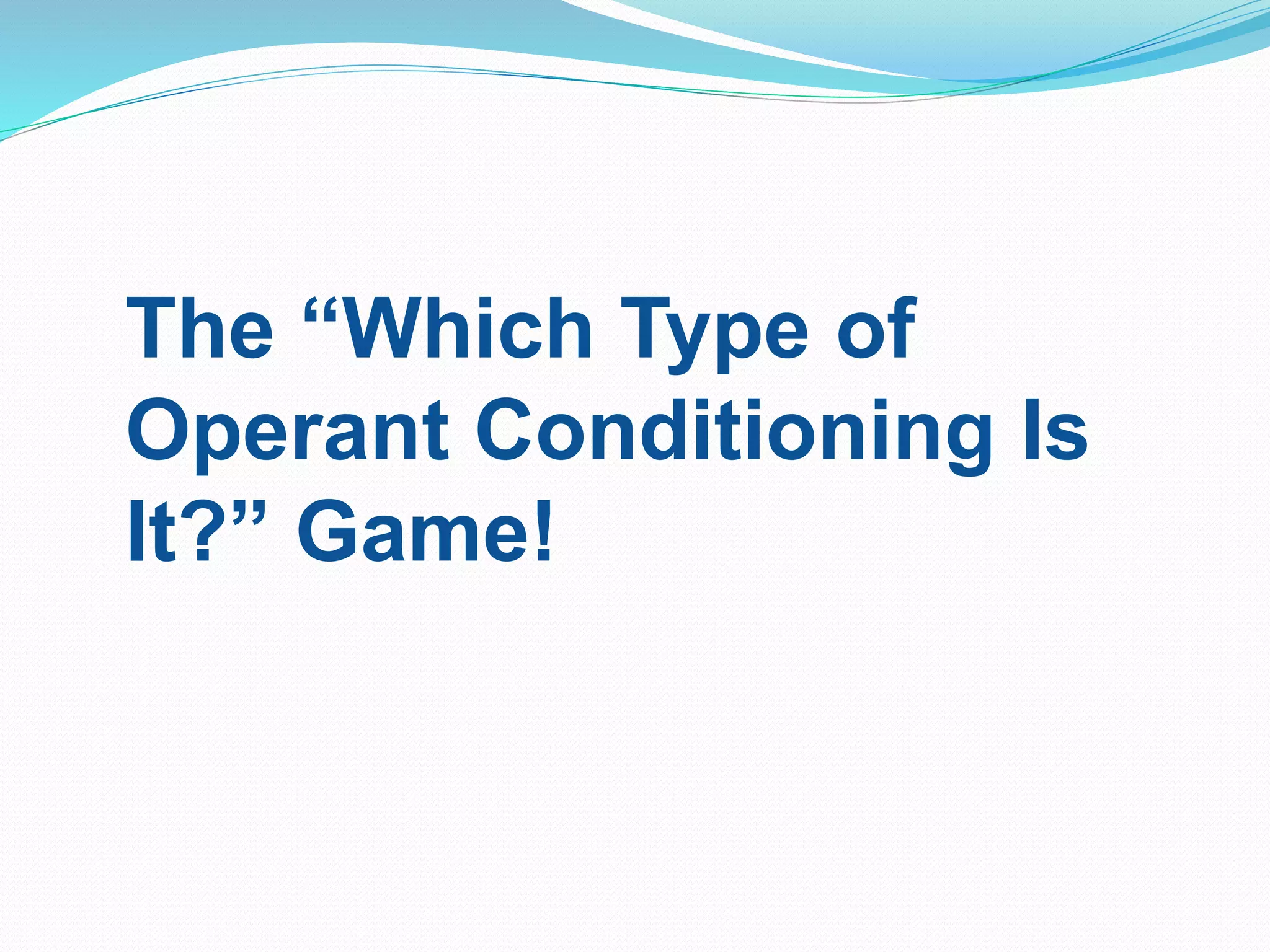 Operant conditioning | PPSX