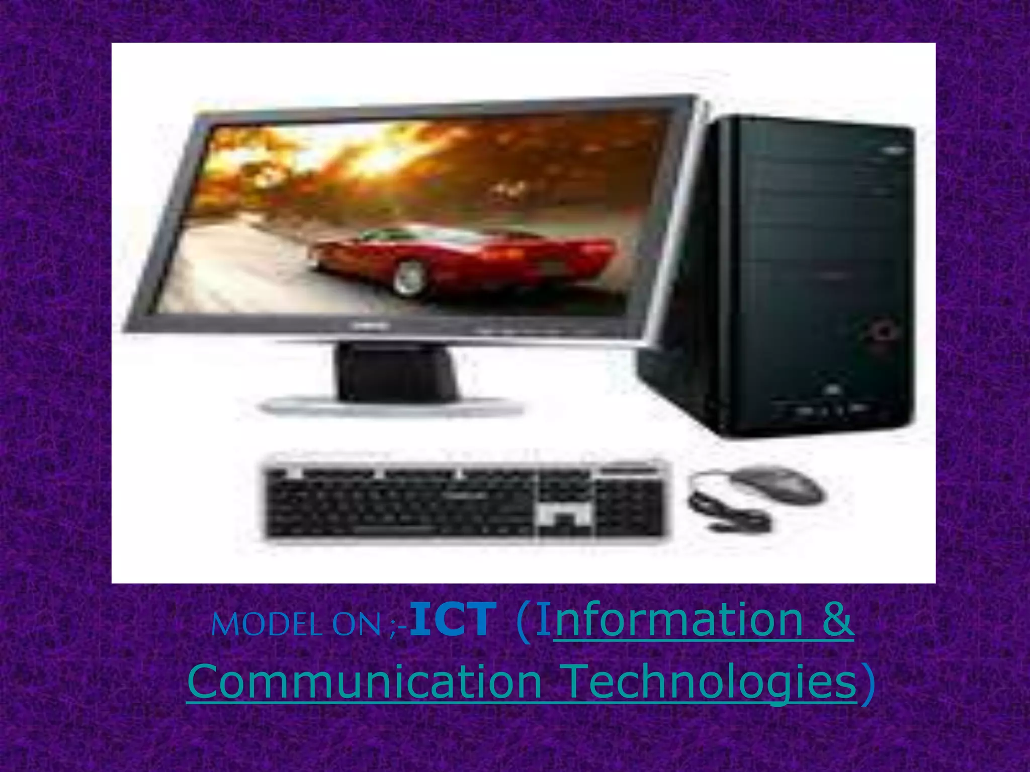 ICT- INFORMATION & COMMUNICATION TECHNLOGY | PPT