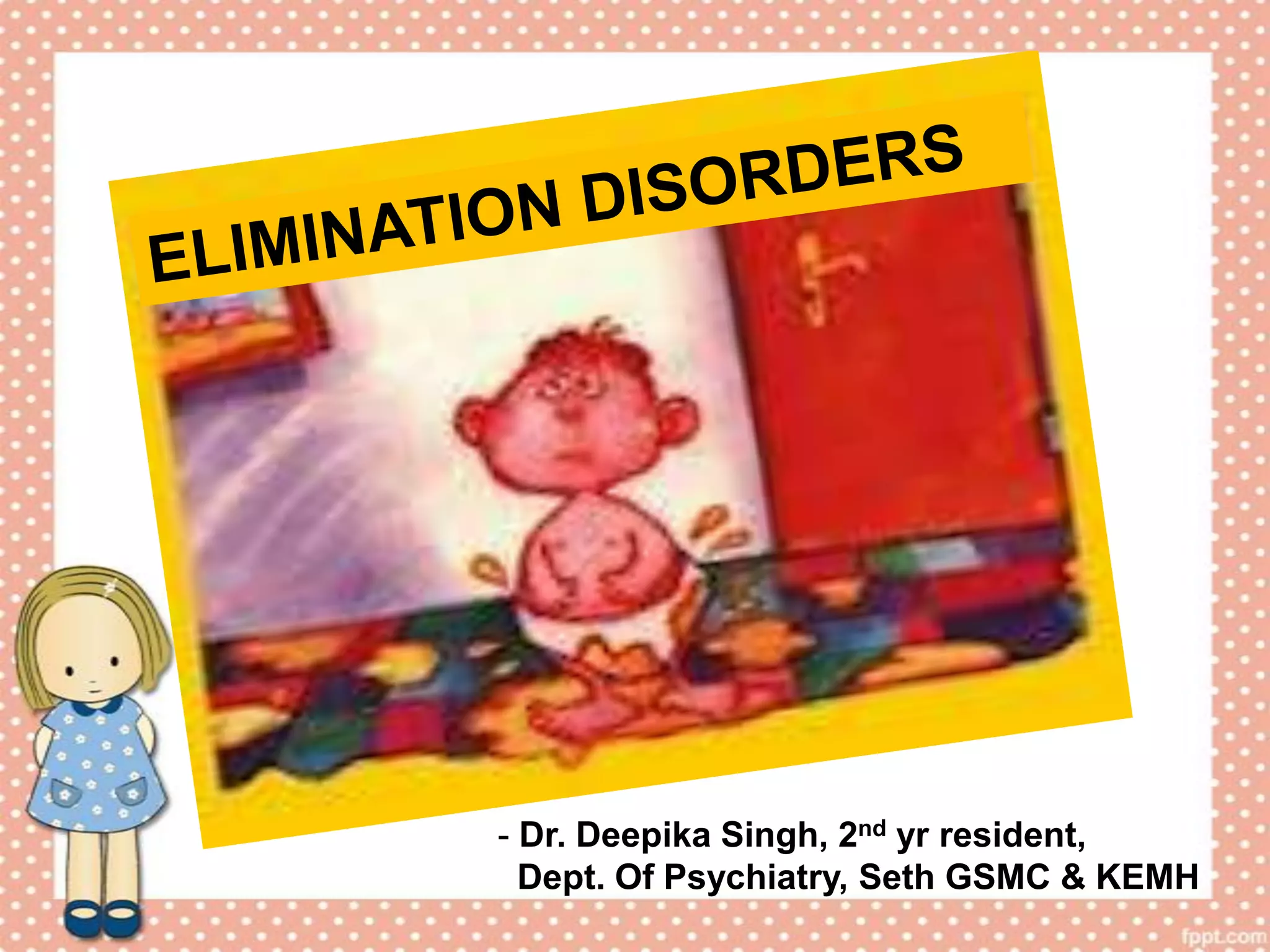 elimination disorders | PPTX