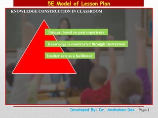 5E MODEL OF LESSON PLAN and uses (THEORY).pptx