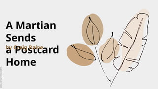 5_English 10_Q4 (A Martian Sends a Postcard Home).pptx