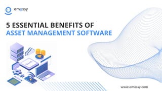 5 Essential Benefits of Asset Management Software.pptx
