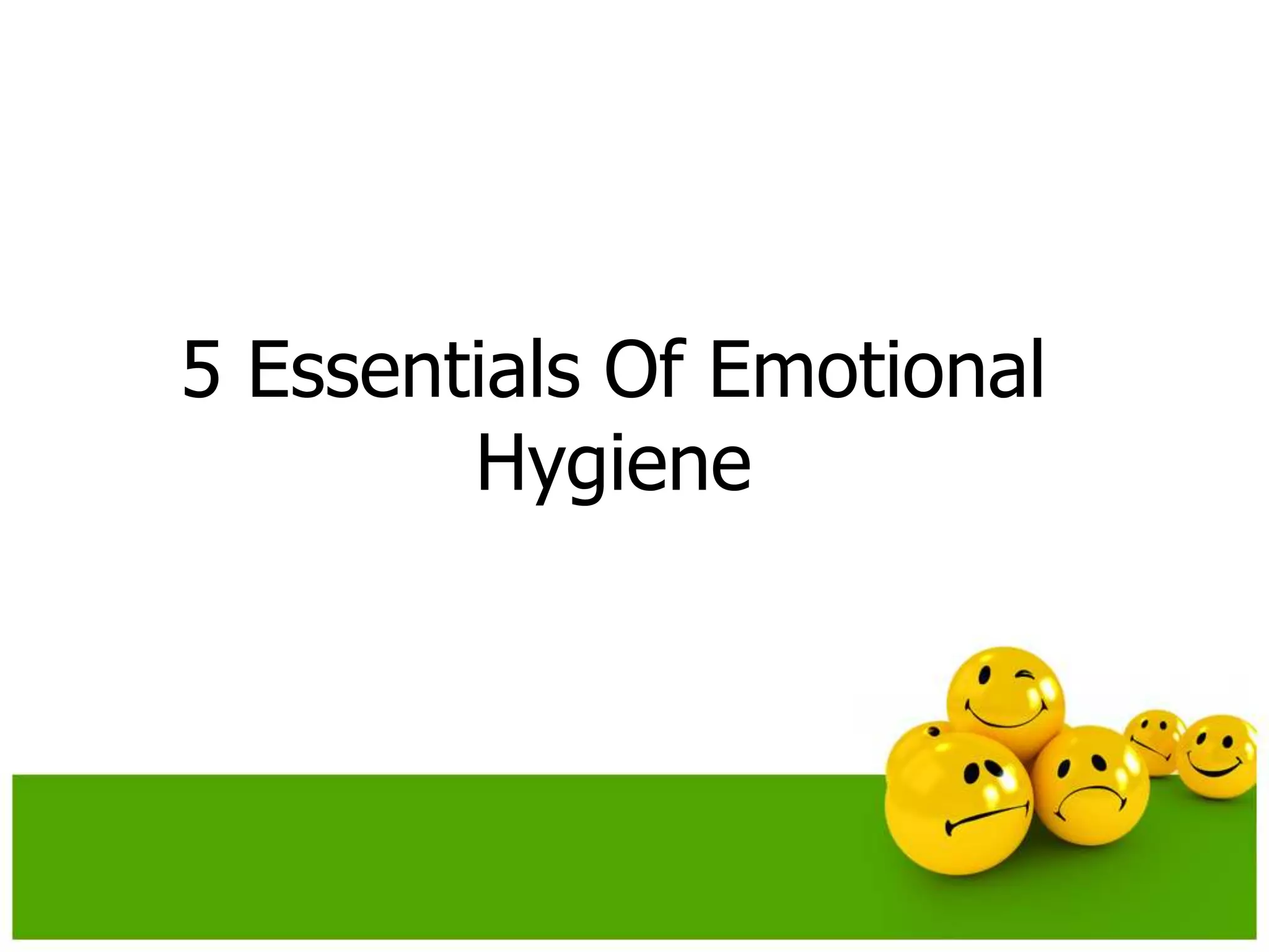 5 essentials of emotional hygiene | PPTX