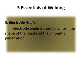 5 Essentials of Shielded Metal Arc Welding.pptx