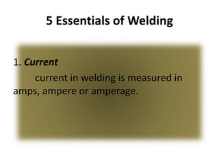 5 Essentials of Shielded Metal Arc Welding.pptx