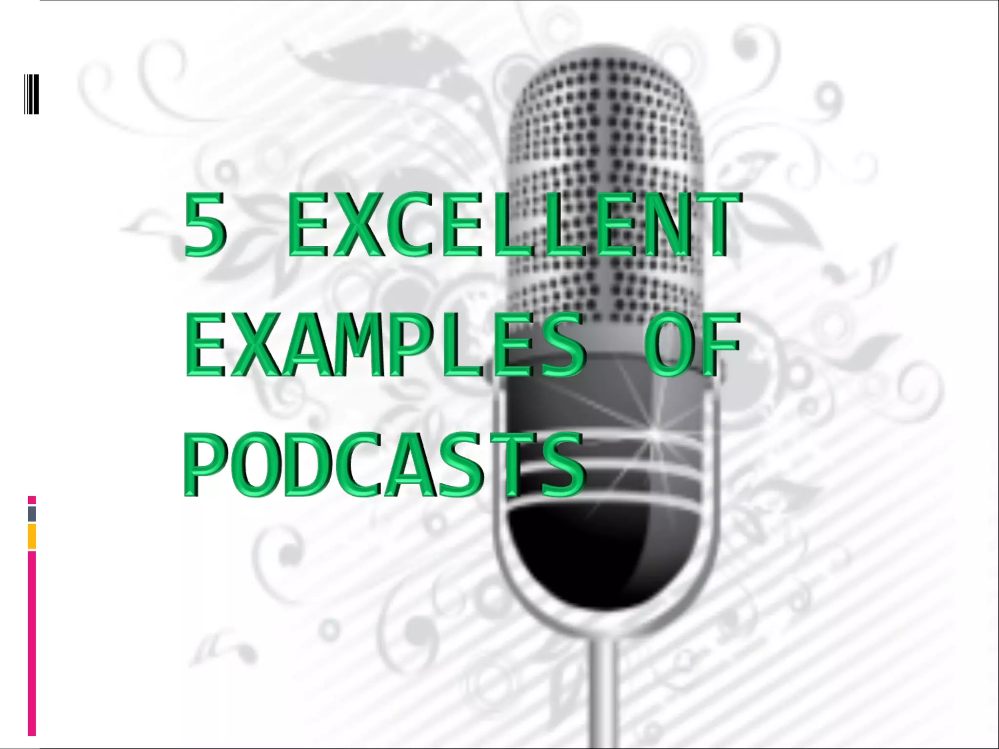 5 Excellent Examples Of Podcasts | PPT