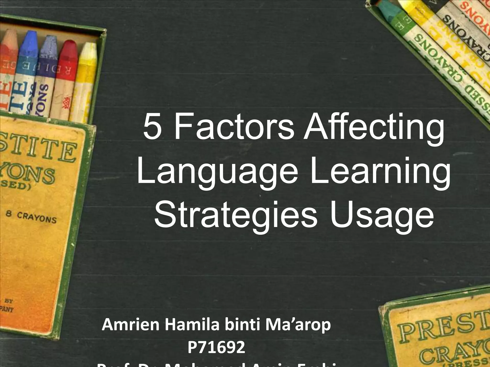 5 factors affecting language learning strategies usage | PPT