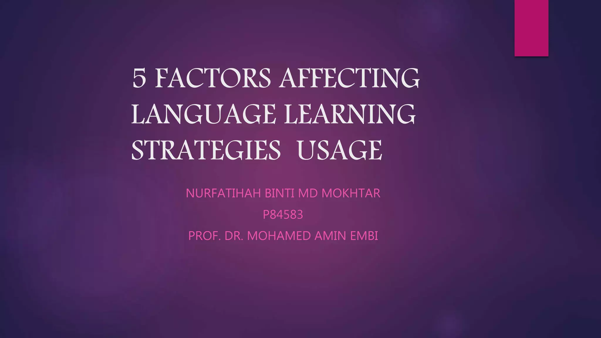 5 factors affecting language learning strategies usage | PPT