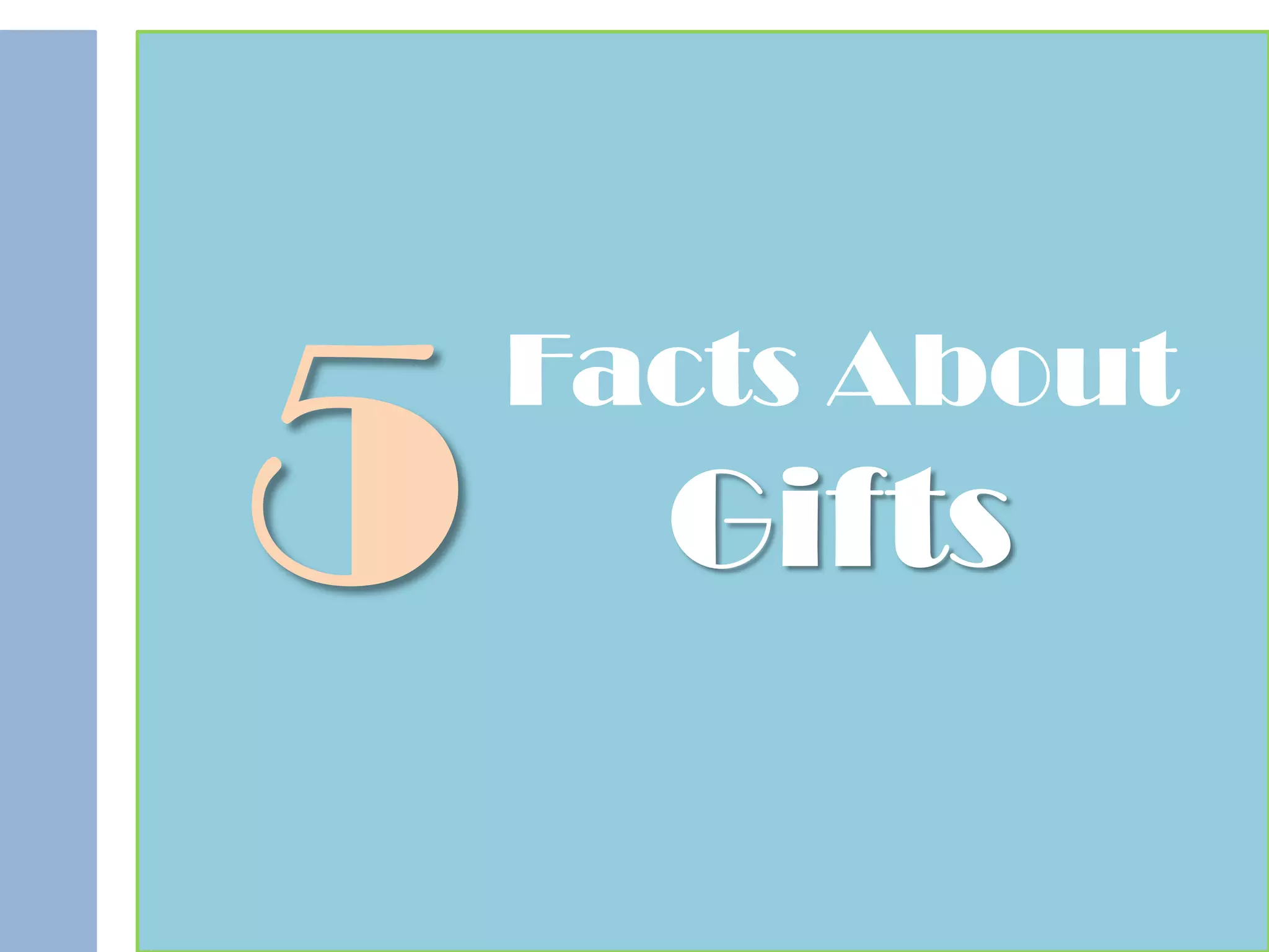 5 Facts about Gifts Powerpoint | PPT
