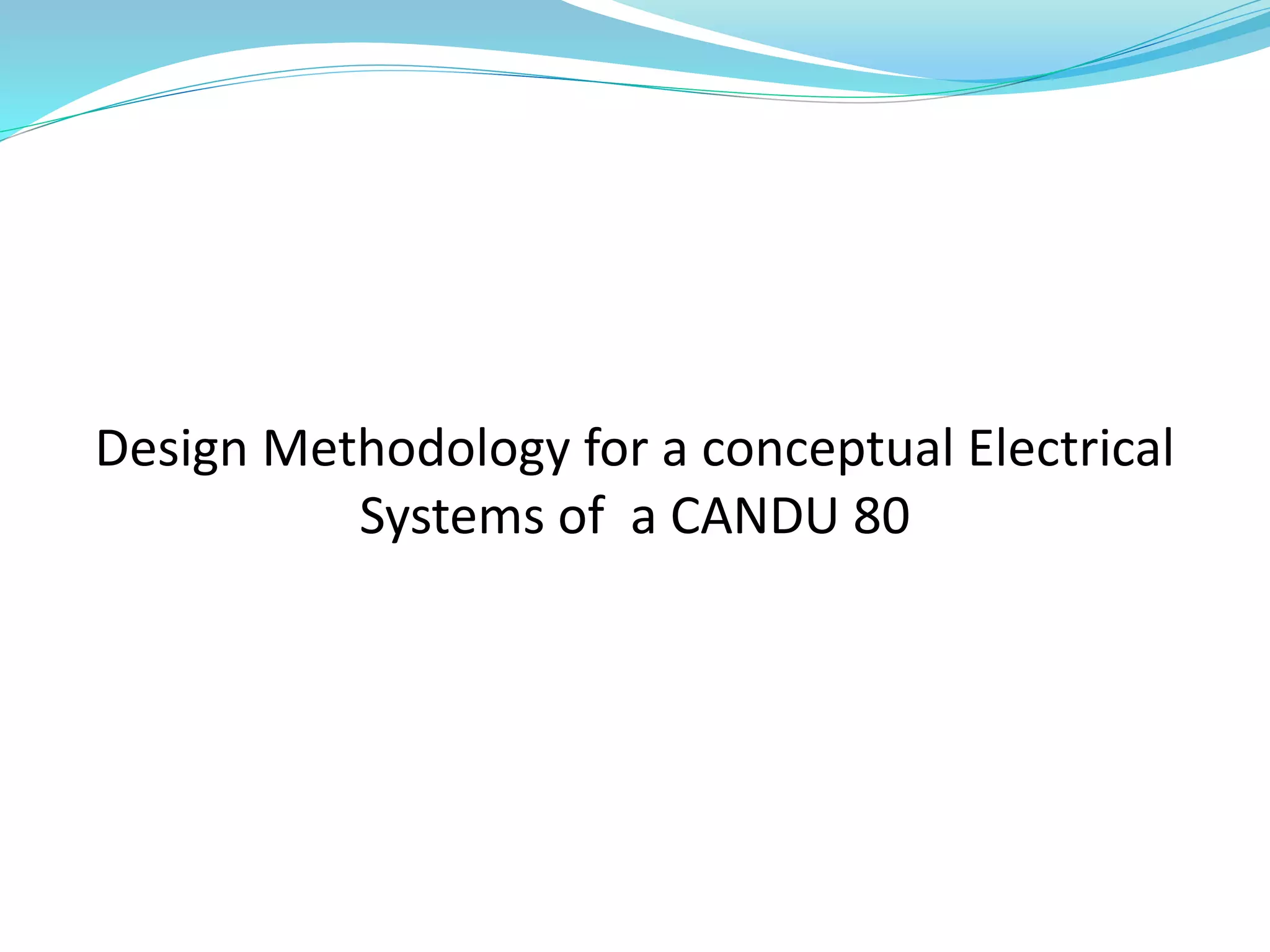 Conceptual Electrical Systems of a CANDU 80 Small Modular Reactor | PPTX