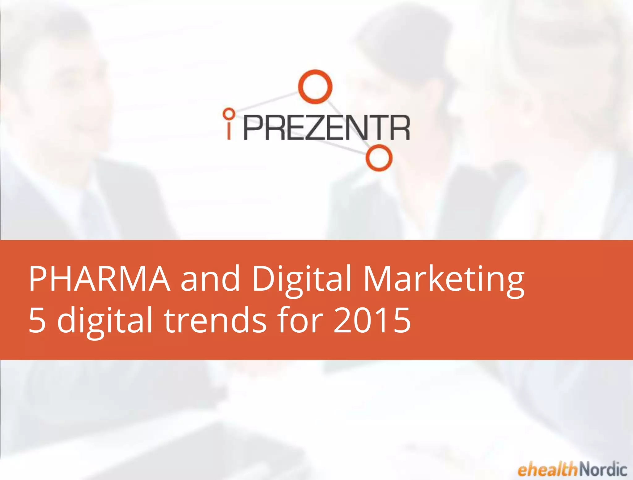 Pharma Digital Marketing - 5 future trends | PPTX