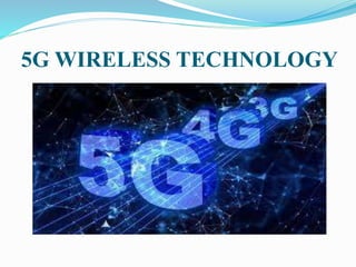 5G WIRELESS TECHNOLOGY | PPT