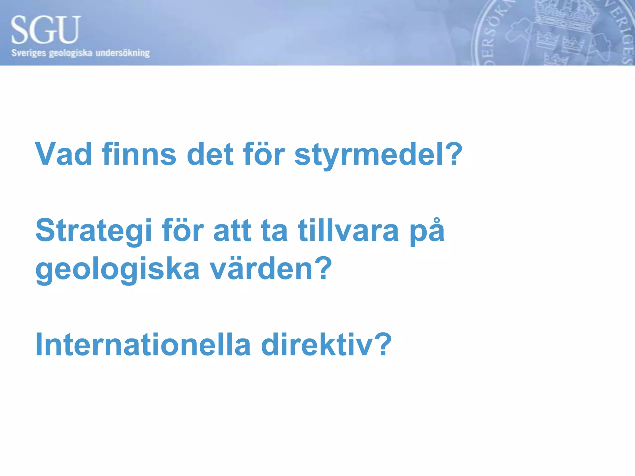 Hur tar vi bättre vara på våra geologiska värden - Vi samtalar om hur ...