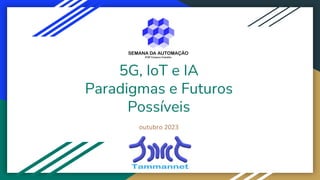 5G, IoT e IA Paradigmas e Futuros Possíveis.pdf | Computer Networking | Computing