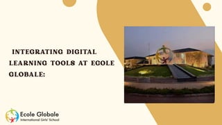 Integrating Digital Learning Tools at Ecole Globale: How We Compare to Schools in Dehradun | PPT